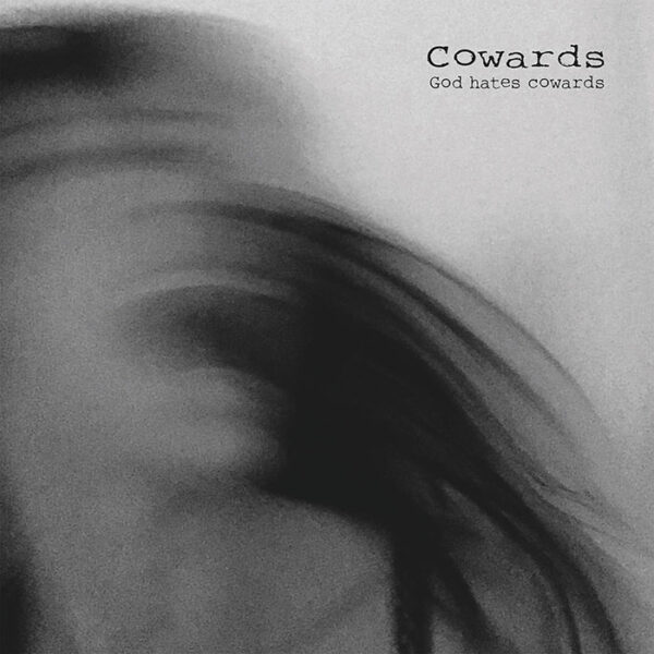 Review: Cowards 'God Hates Cowards' - The Sleeping Shaman